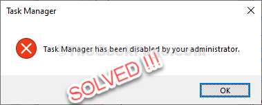 Fix- Task Manager is disabled by your administrator issue in Windows 10